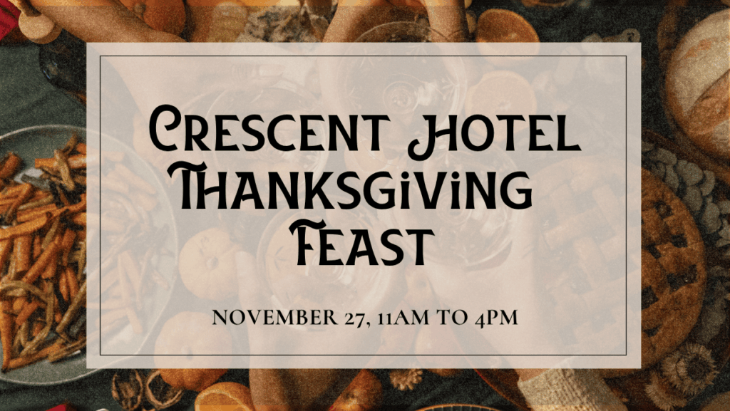 Crescent Hotel Thanksgiving Feast | 1886 Crescent Hotel & Spa